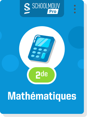 Manuel de mathématiques - Seconde - SchoolMouv Pro